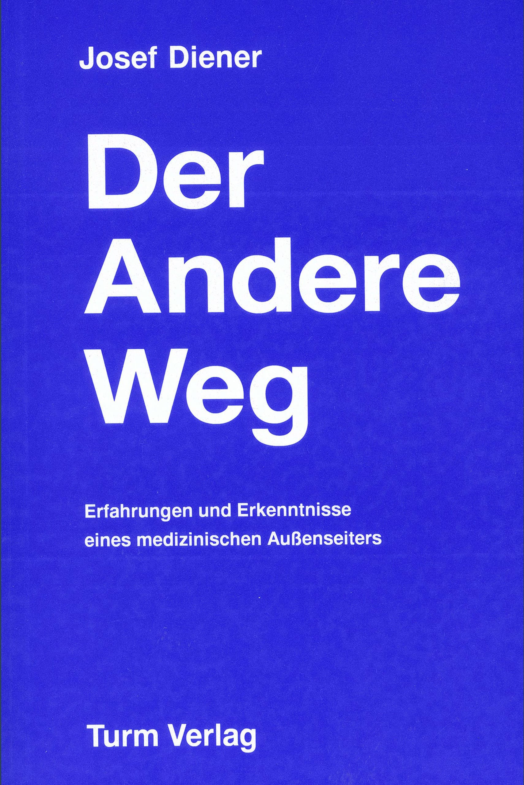 Josef Diener: Der andere Weg JETZT kaufen